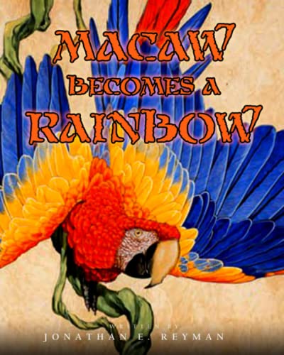 MACAW BECOMES A RAINBOW: Three South American Indian Folktales by ...