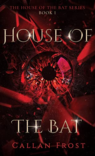 House of the Bat (House of the Bat #1) by Callan Frost | Goodreads