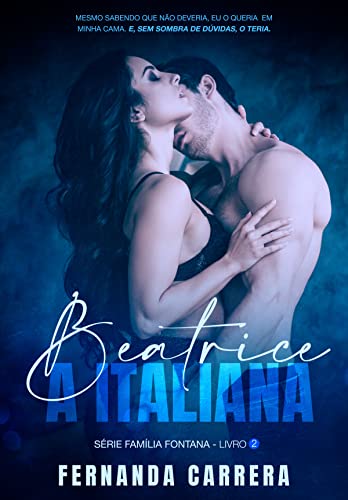 Beatrice: A italiana (Família Fontana Livro 2) by Fernanda Carrera | Goodreads