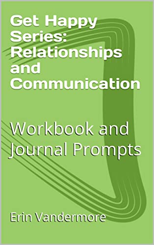 Get Happy Series: Relationships and Communication : Workbook and ...