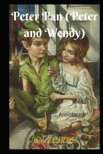 Peter Pan (Peter and Wendy) "Annotated" by J.M. Barrie | Goodreads