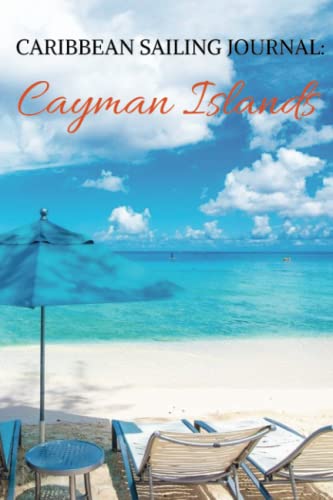 Caribbean Sailing Journal: Cayman Islands: Captain's Journal or Logbook ...