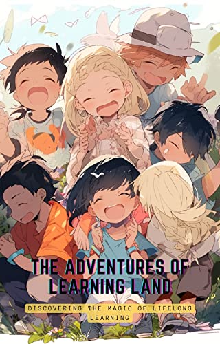 The Adventures of Learning Land: Discovering the Magic of Lifelong ...