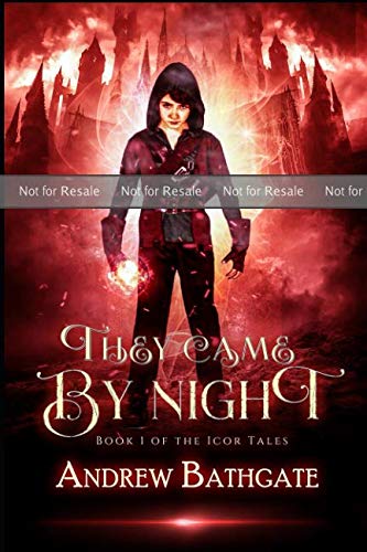 PROOF: They Came By Night: Book I of the Icor Tales by Andrew Bathgate ...