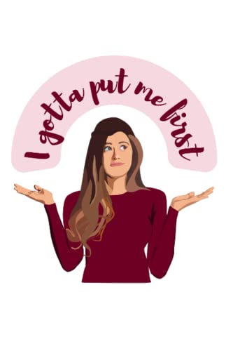 I Gotta Put Me First by Miss Daze | Goodreads