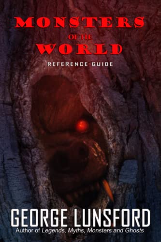 Monsters of the World: Reference Guide by George Lunsford | Goodreads