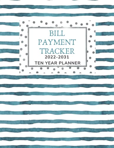 2022-2031 Ten Year Bill Payment Tracker: Log Book to Record Bill ...