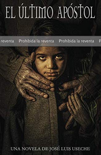 PRUEBA: El ÚLTIMO APÓSTOL by José Luis Useche | Goodreads