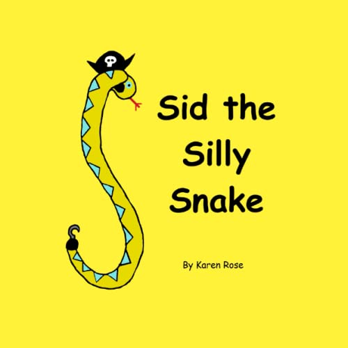 Sid the Silly Snake by Karen Rose | Goodreads