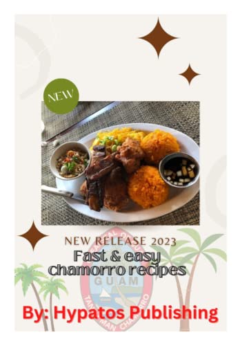 New release 2023 Fast & easy chamorro recipes by Hypatos Publishing ...
