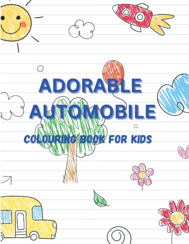 ADORABLE AUTOMOBILE COLOURING BOOK FOR KIDS: 40 Different automobiles ...