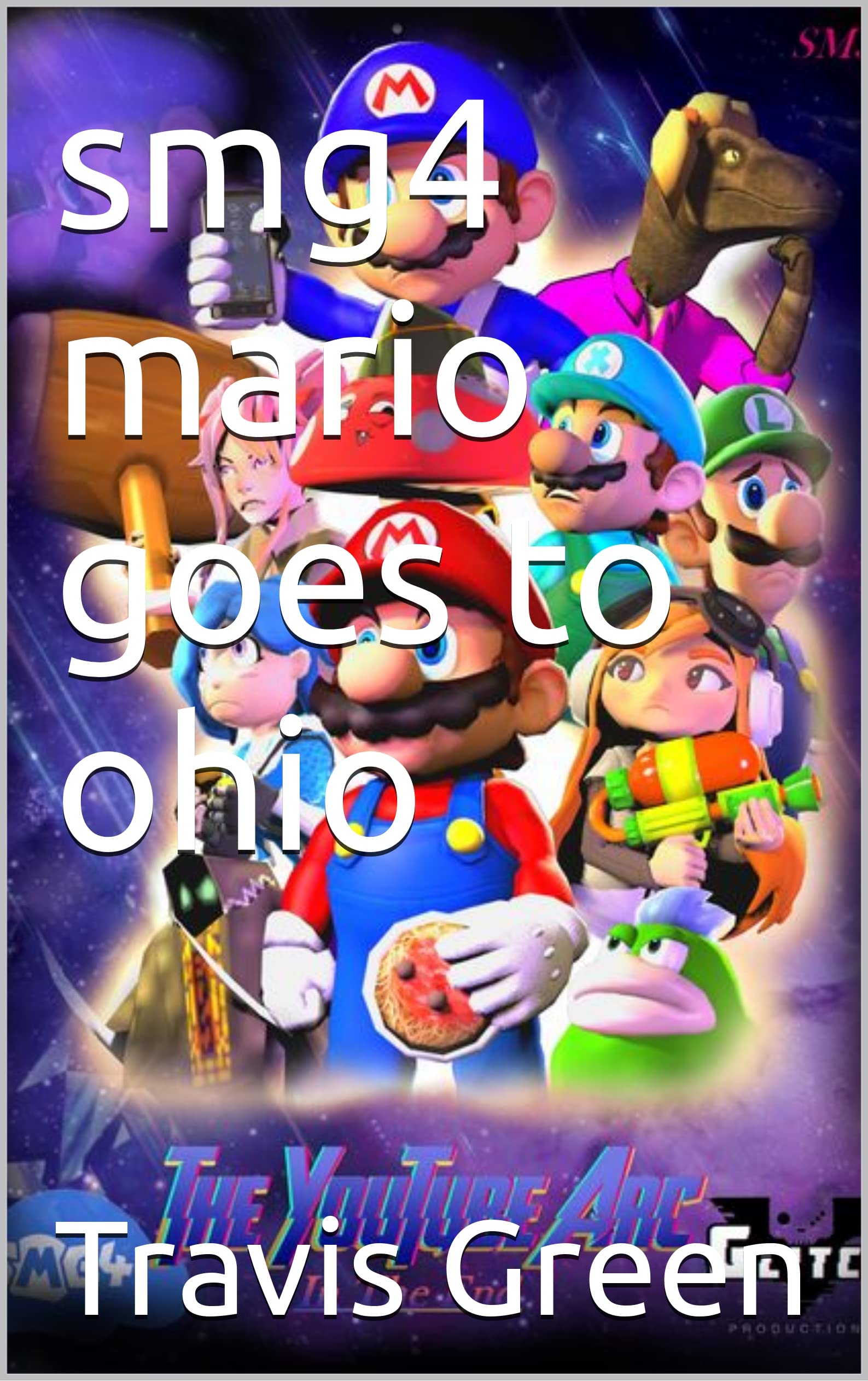 smg4 mario goes to ohio and mario by Travis Green | Goodreads