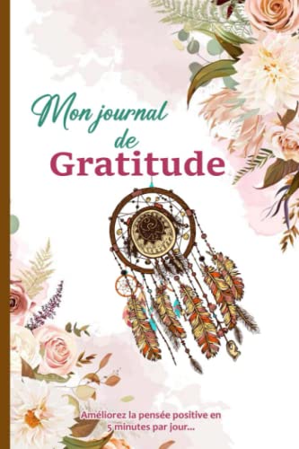 Mon journal de gratitude: Livre de gratitude à remplir pour adultes et ...