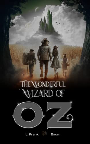 The Wonderful Wizard of OZ: Follow Dorothy on a magical journey to Oz ...