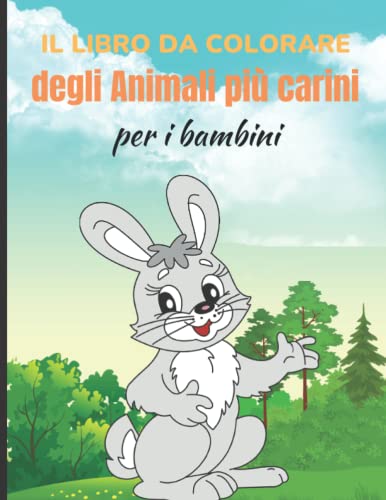 Il libro da colorare degli animali più carini per i bambini: per ...