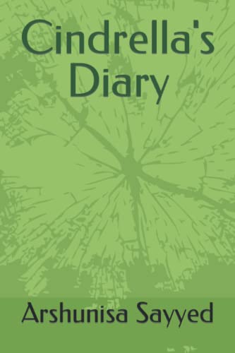 Cinderella's Diary by Arshunisa Sayyed | Goodreads