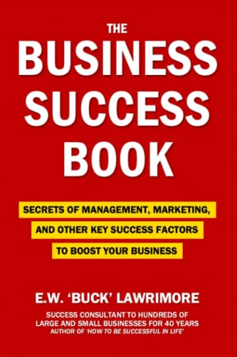 THE BUSINESS SUCCESS BOOK: SECRETS OF MANAGEMENT, MARKETING, AND OTHER ...