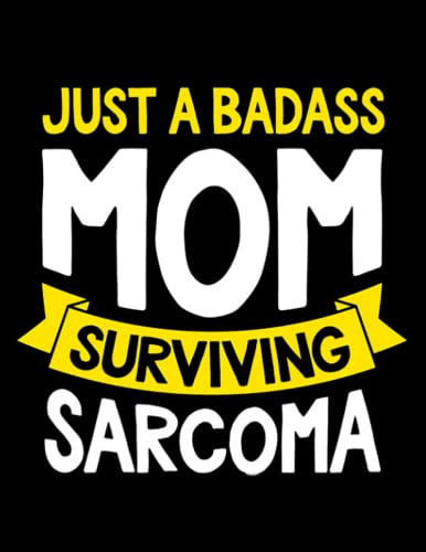 Sarcoma Cancer Badass Mom Surviving Sarcoma Survivor Quote Funny Gift ...