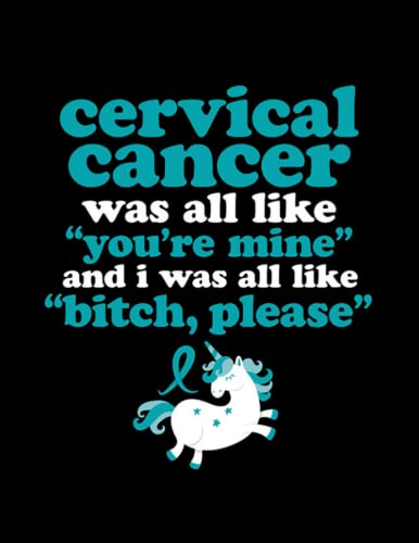 Cervical Cancer Awareness Funny Cervical Cancer Bitch Please Notebook ...