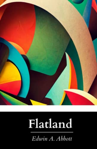 Flatland: A Romance of Many Dimensions; The Original 1884 Edition by ...