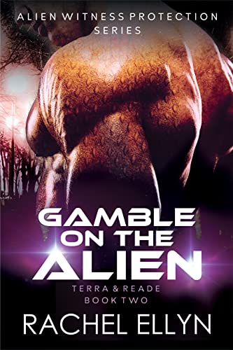 Gamble on the Alien (Alien Witness Protection #2) by Rachel Ellyn ...