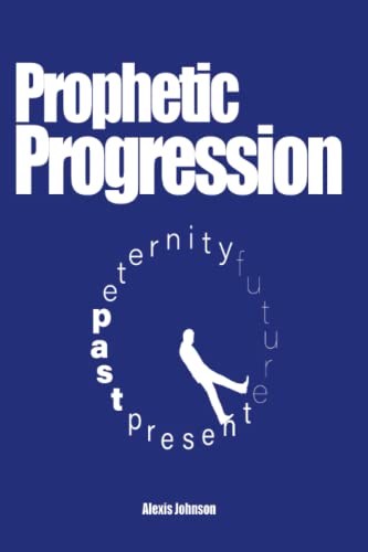 PROPHETIC PROGRESSION by Mr Alexis Johnson | Goodreads