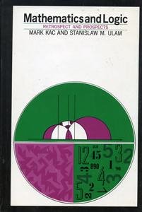 Mathmatics and Logic by Mark Kac and Stanislaw M Ulam | Goodreads