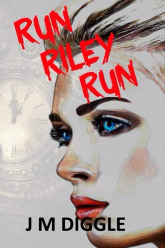 Run Riley Run by J.M. Diggle | Goodreads