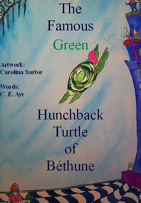 The Famous Green Hunchback Turtle of Béthune by C.E. Ayr | Goodreads