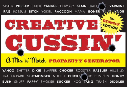 Creative Cussin' (The Redneck Edition): A Mix 'n' Match Profanity ...