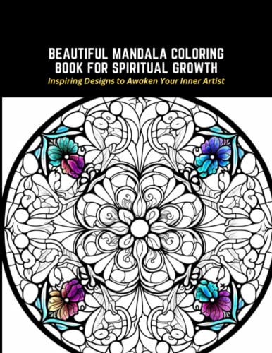 Beautiful Mandala Coloring Book for Spiritual Growth: Inspiring Designs ...