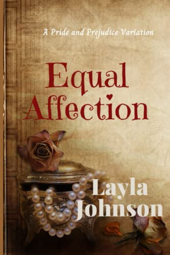 Equal Affection: A "Pride and Prejudice" Variation by Layla Johnson ...