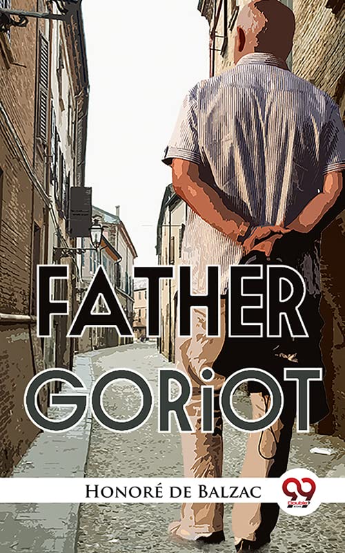 Father Goriot by Honoré de Balzac | Goodreads