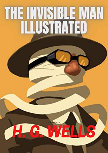 The Invisible Man Illustrated by H. G. Wells | Goodreads