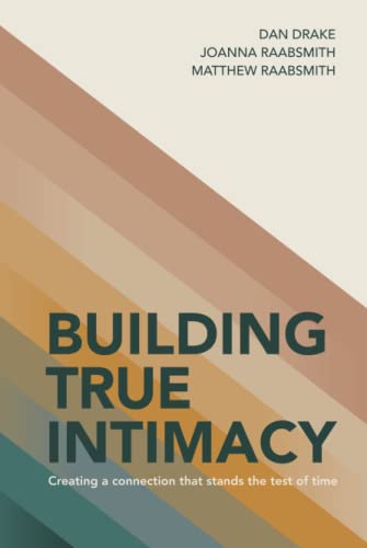 Building True Intimacy: Creating a connection that stands the test of ...