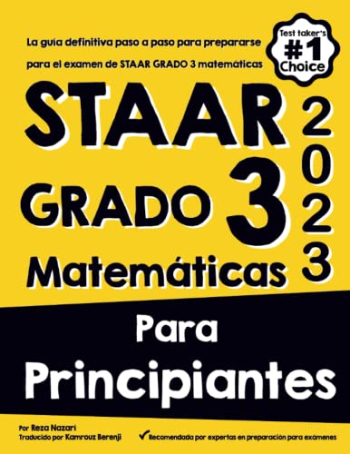 STAAR GRADO 3 MATEMÁTICAS PARA PRINCIPIANTES: La guía definitiva paso a ...