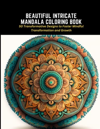 Beautiful Intricate Mandala Coloring Book: 50 Transformative Designs to ...