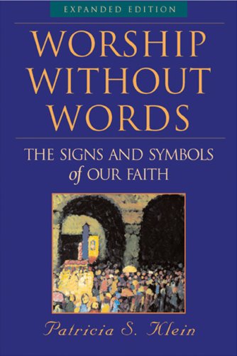 Worship Without Words: The Signs and Symbols of Our Faith by Patricia S ...