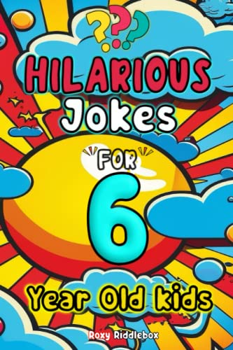 Hilarious Jokes for 6 Year Old Kids: The Supreme Giggle-Inducing ...
