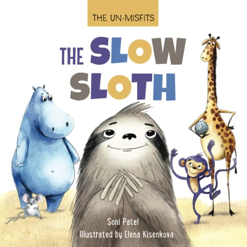 The Slow Sloth (The Un-Misfits) by Soni Patel | Goodreads