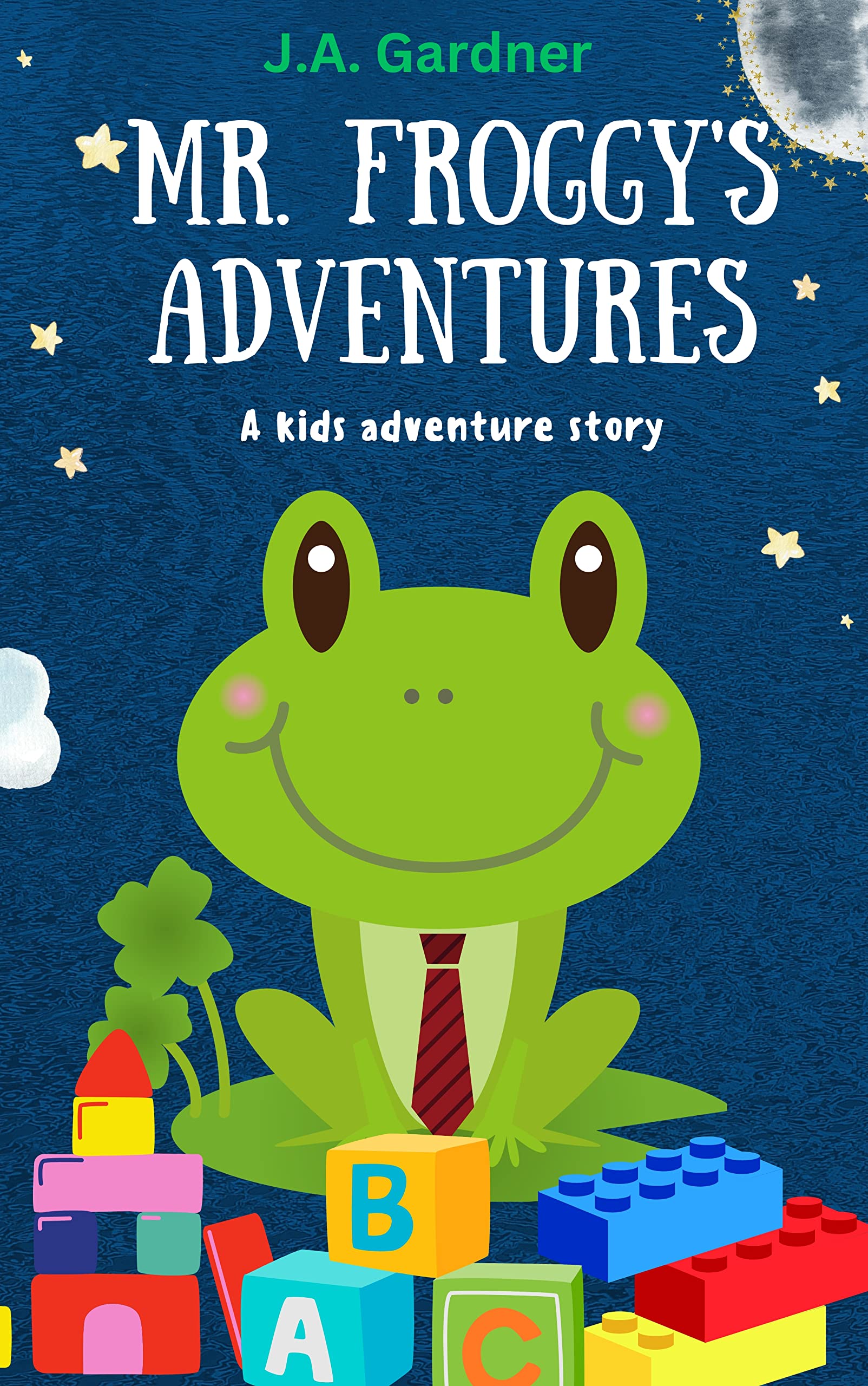 Mr. Froggy's Adventures by J.A. Gardner | Goodreads