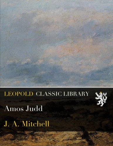 Amos Judd by J.A. Mitchell | Goodreads