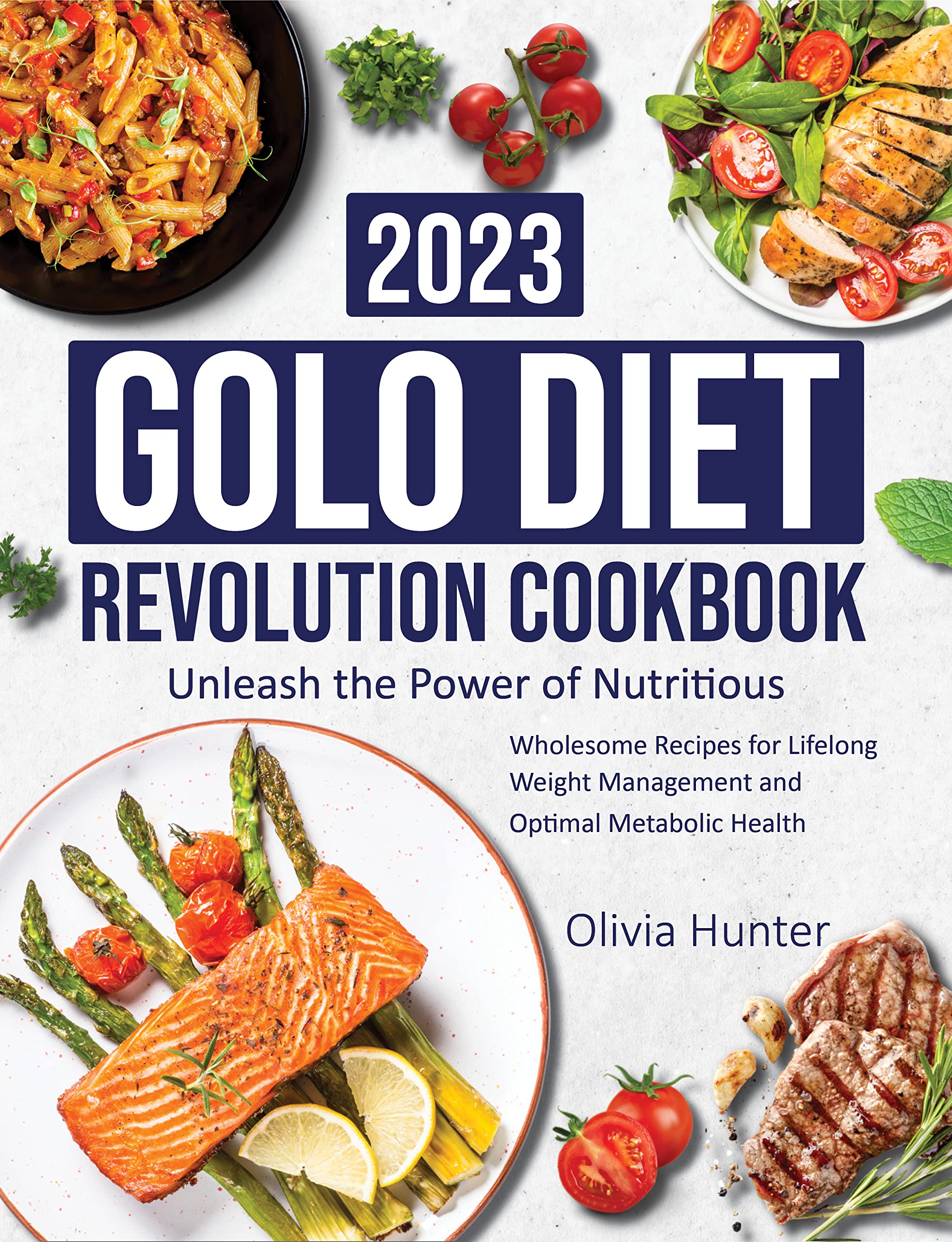 Golo Diet Revolution Cookbook: Unleash the Power of Nutritious ...