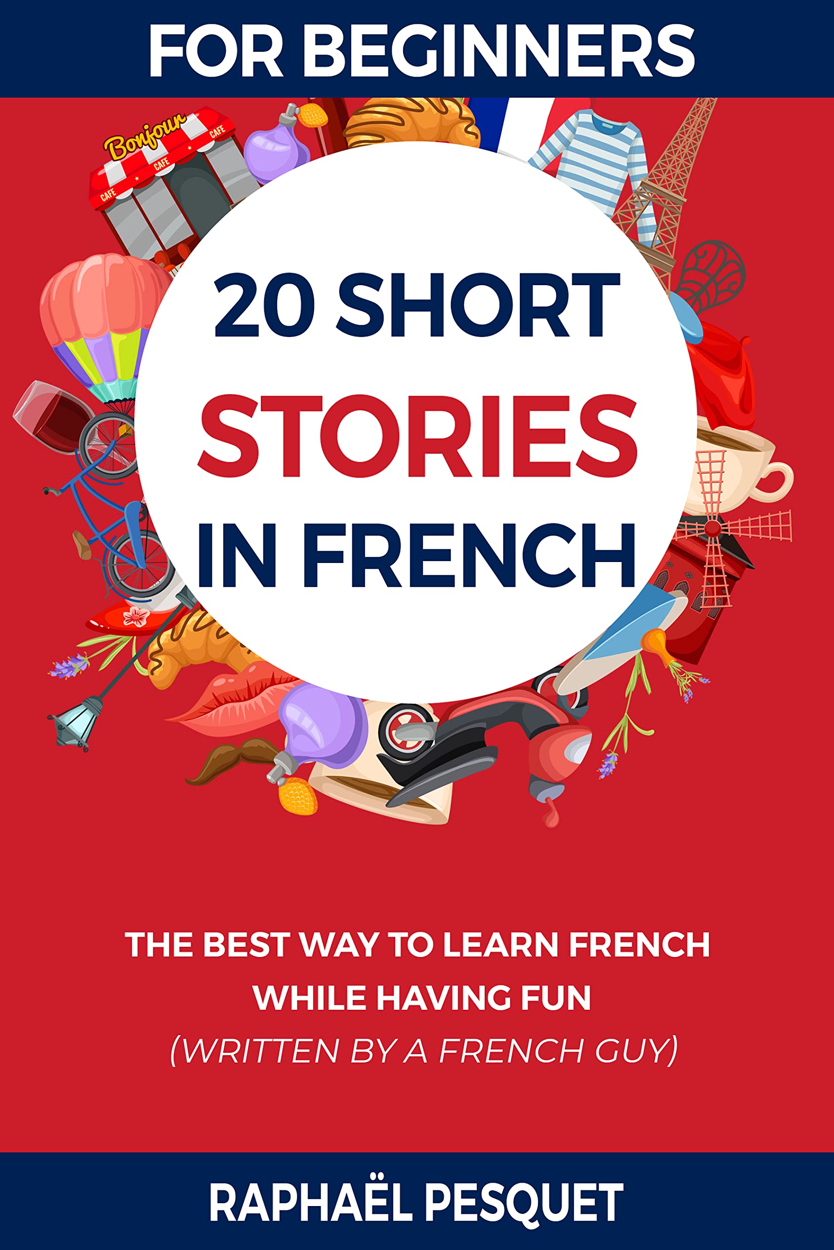 French Short Stories for Beginners: 20 Amazing Adventures to Learn ...
