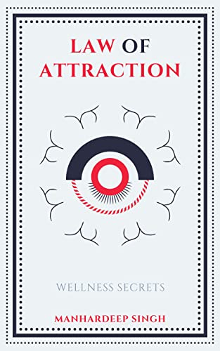 Law of Attraction: Wellness Secrets by Manhardeep Singh | Goodreads