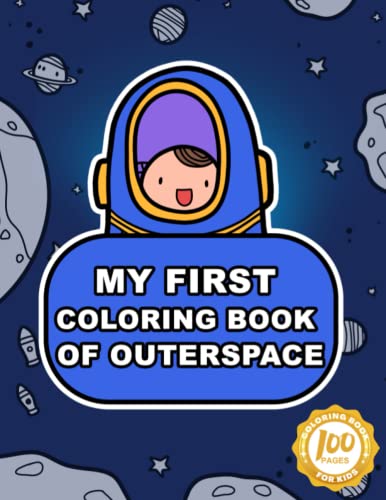 My First Coloring Book of Outer Space: A Space-Themed Coloring Book for ...
