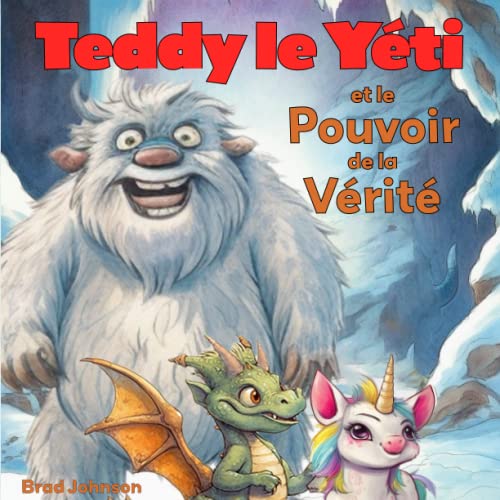 Teddy le Yéti et le Pouvoir de la Vérité by Brad Johnson | Goodreads