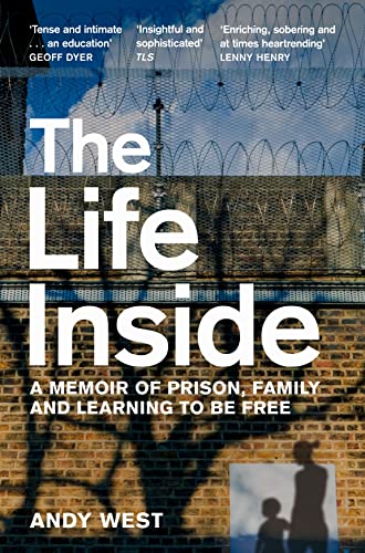 The Life Inside: A Memoir of Prison, Family and Learning to be Free by ...
