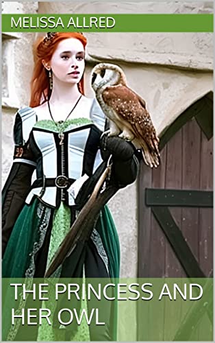 The Princess and Her Owl by Melissa Allred | Goodreads