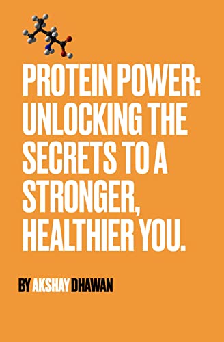 "Protein Power: Unlocking the Secrets to a Stronger, Healthier You": A ...